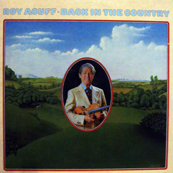 Roy Acuff – Back In The Country